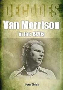 Van Morrison in the 1970s: Decades KNJIGA | Dirty Old Shop